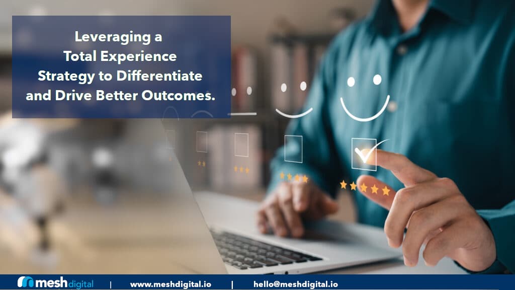 Creating a Total Experience (TX) Strategy: Enhancing Customer ...